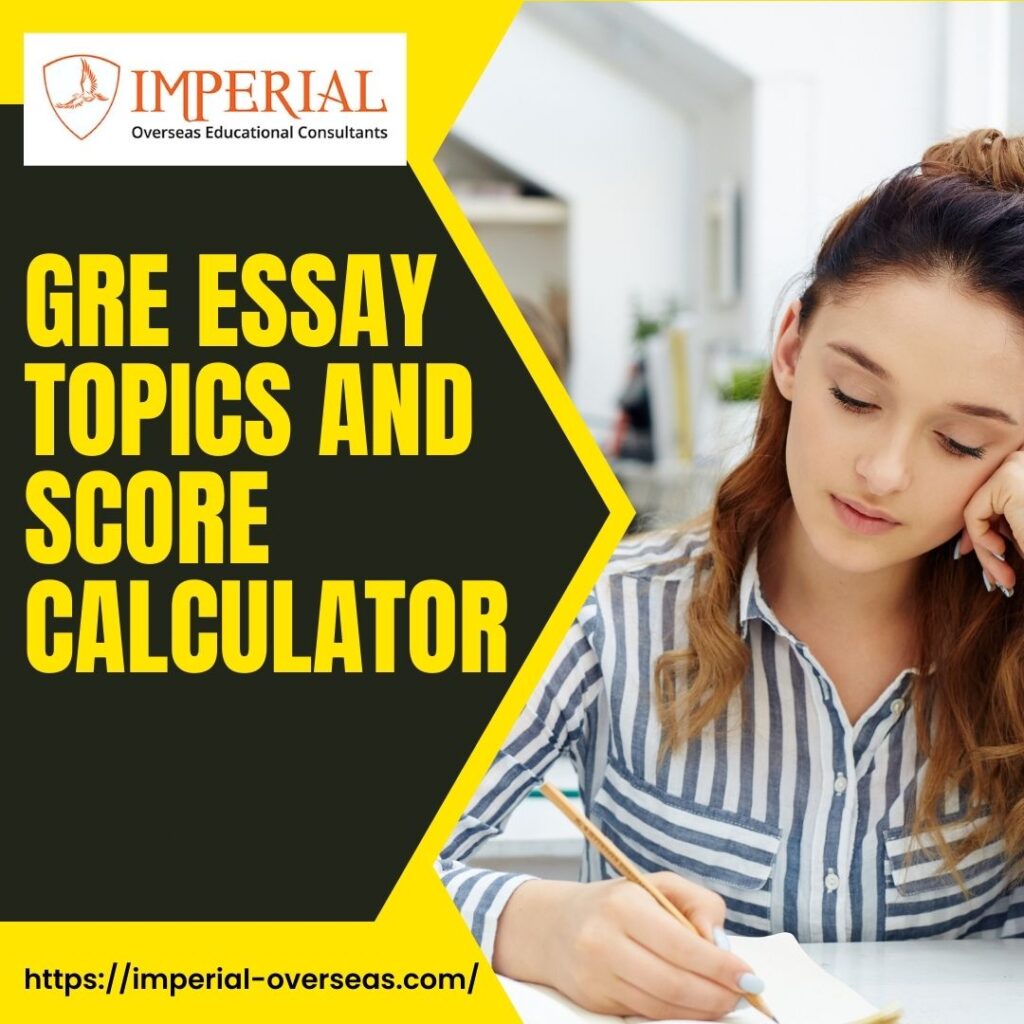 GRE Essay Topics and Score Calculator | Imperial Overseas