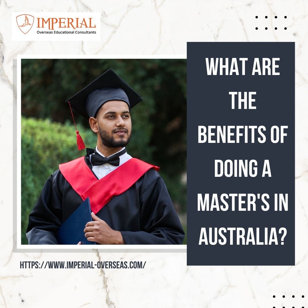 What Are The Benefits of Doing a Master's in Australia? Imperial