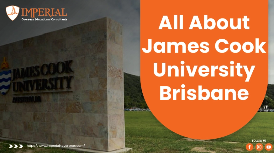 All About James Cook University Brisbane | Imperial Overseas